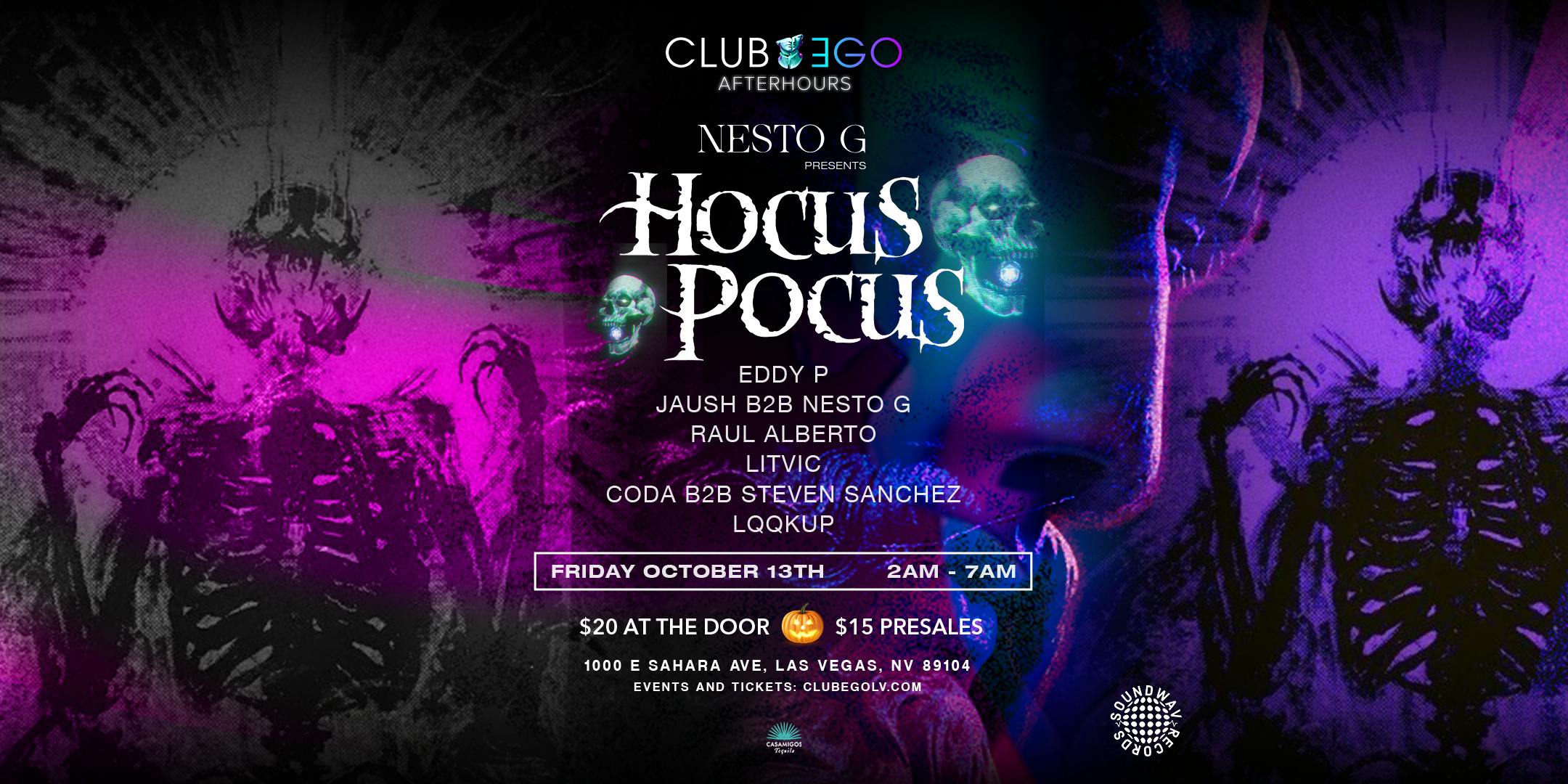 Nesto G PRESENTS HOCUS POCUS Afterhours Event Friday at Club Ego ...