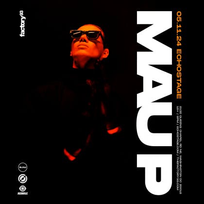 Factory 93 Presents: Mau P at Echostage - Saturday, May 11 2024 | Discotech