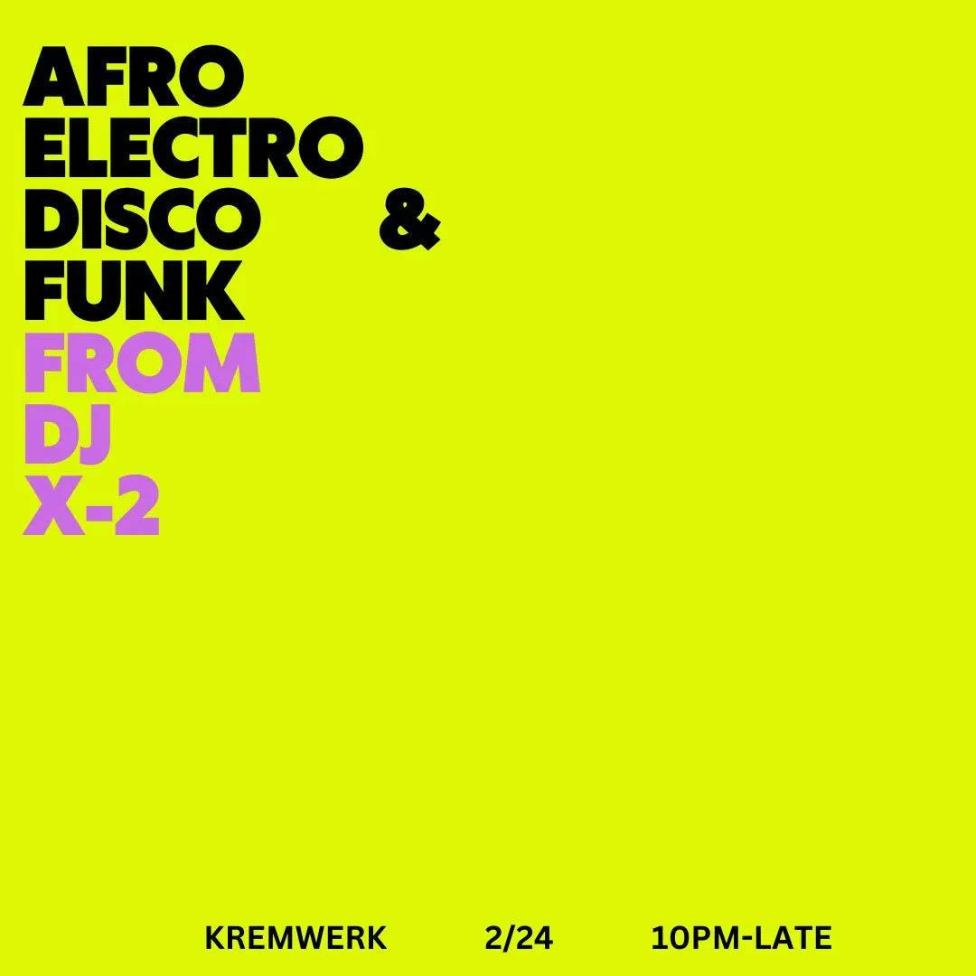Afro Electro Disco & Funk at Kremwerk - Saturday, Feb 24 2024 | Discotech