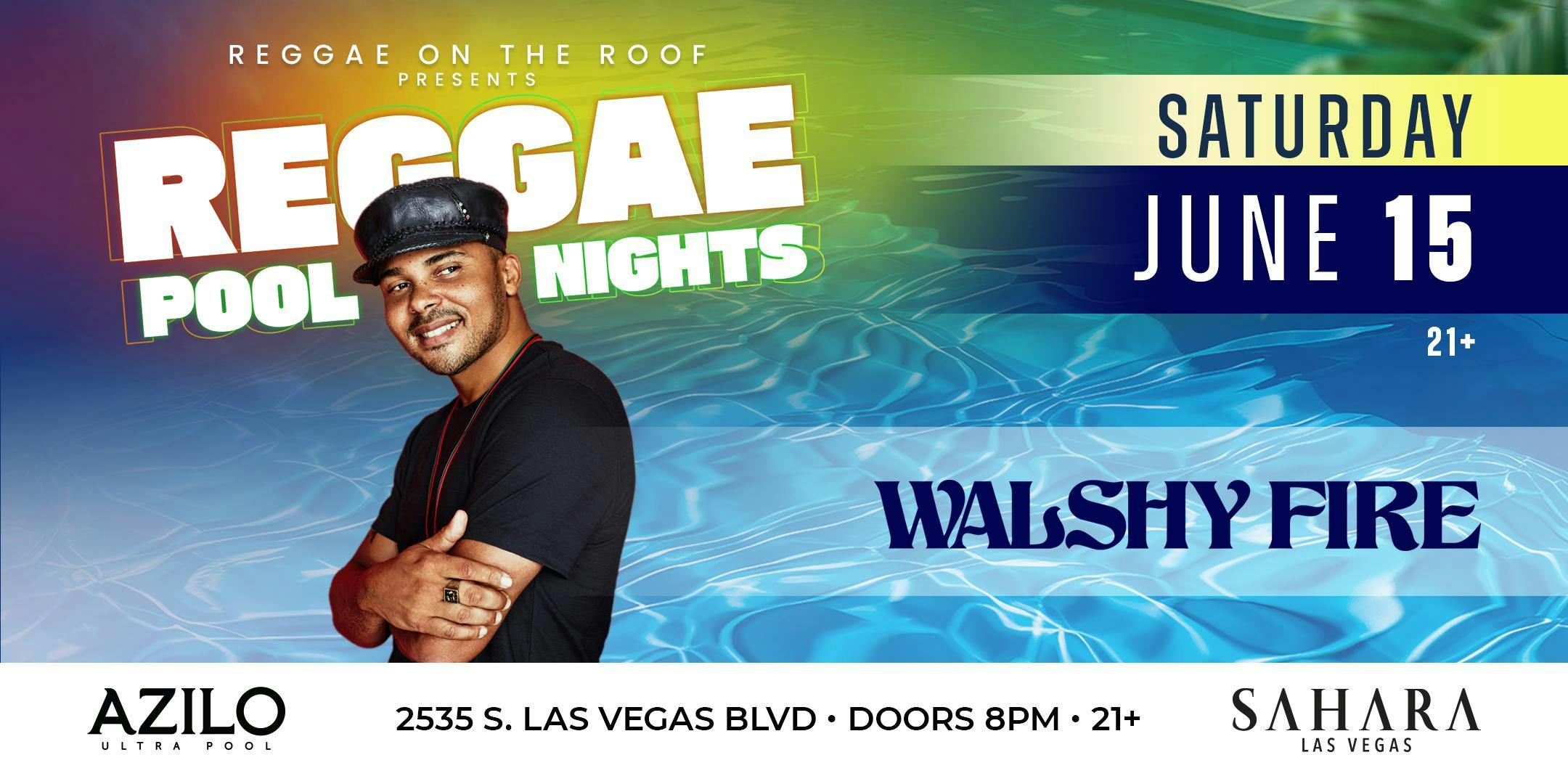 Walshy Fire Live at AZILO Ultra Pool at Azilo Ultra Pool - Saturday ...