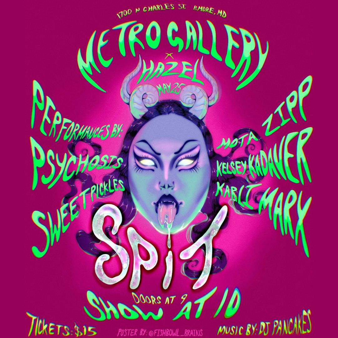 Hazel Presents: SPiT! Baltimore’s Newest Alt Drag Show at Metro Gallery ...