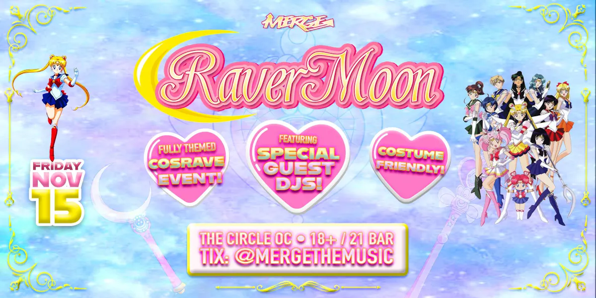 Raver Moon! @ the Circle Oc (18+/21 Bar) at The Circle - Friday, Nov 15 ...