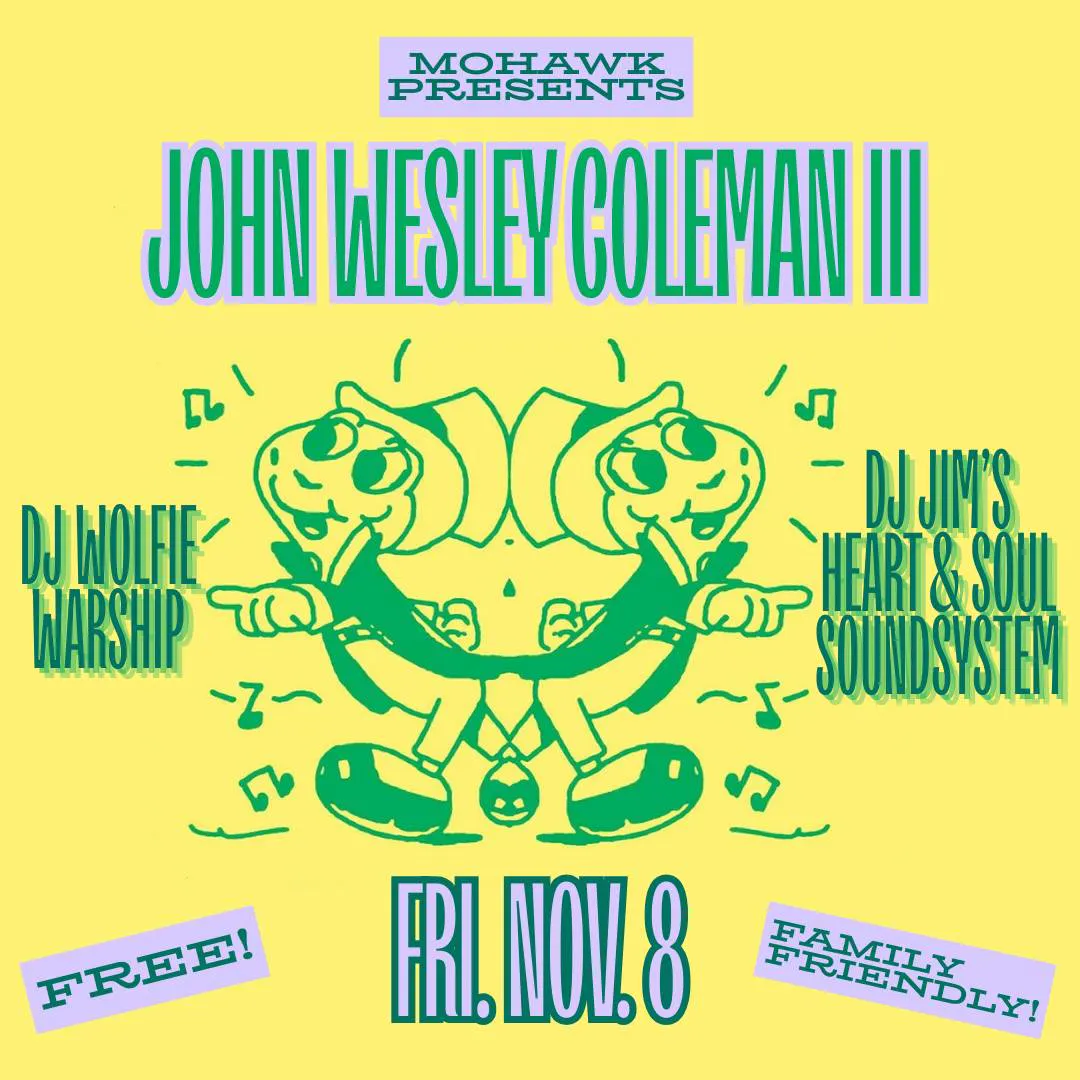 John Wesley Coleman III at Mohawk - Friday, Nov 8 2024 | Discotech