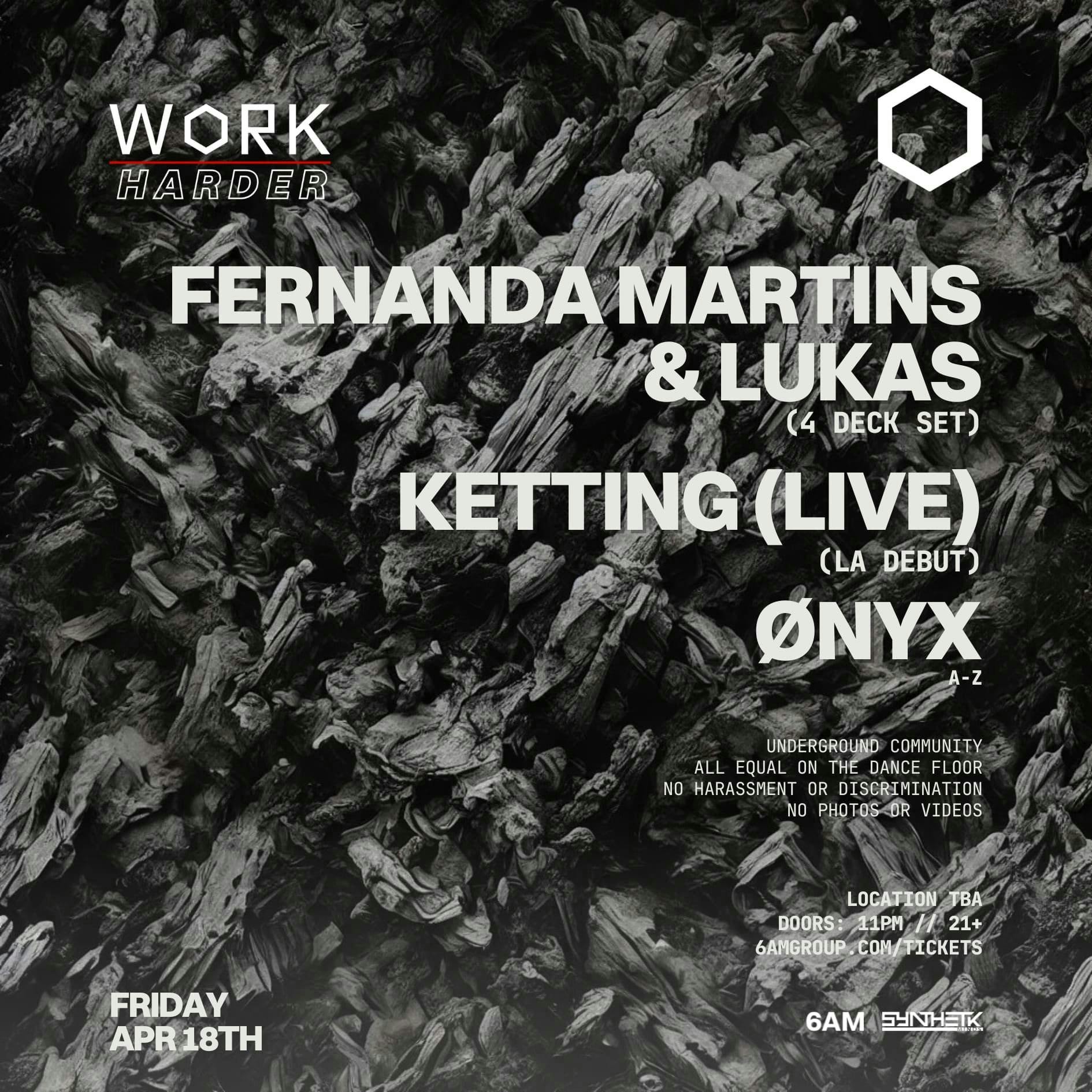 WORK Harder presents: Fernanda Martins & Lukas (4 Deck Set), KETTING (LIVE), & Ønyx at Los ...