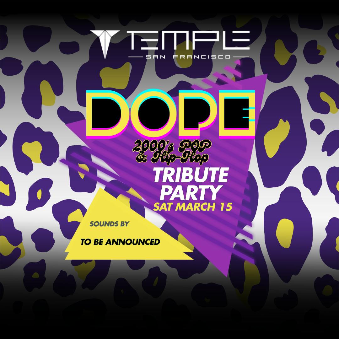 DOPE: A 90's Vs 2000's Tribute Party at Temple - Saturday, Mar 15 2025 | Discotech