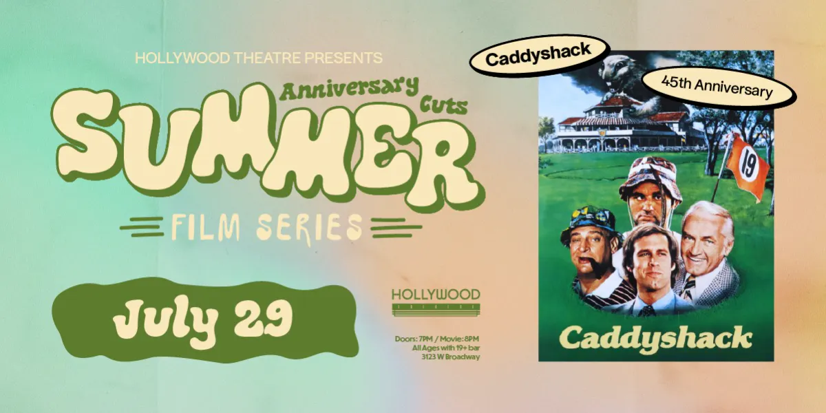 Caddyshack | Anniversary Cuts Summer Film Series at Hollywood Theatre ...
