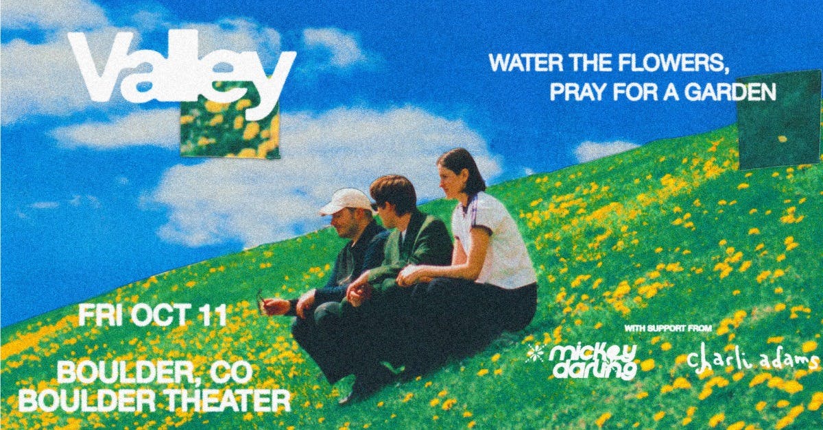 Valley with Mickey Darling, Charli Adams at Boulder Theater - Friday ...