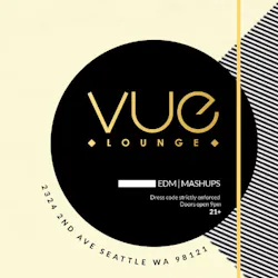 Vue - Seattle - Guest List, Tickets & Bottle Service | Discotech